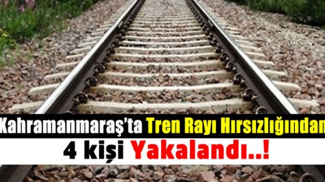 Kahramanmaraş'ta tren rayı çalan 4 kişi Jandarma ekipleri tarafından ...