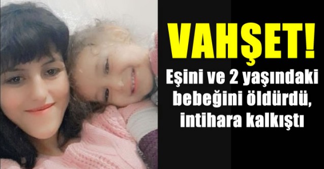 Kayseri'de Kaya Doğan eşi Hörmet Doğan ve kızını öldürdü intihara ...