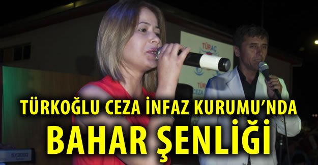 Türkoğlu Açık Ceza İnfaz Kurumu'nda bahar şenliği - Kahramanmaraş Haber ...